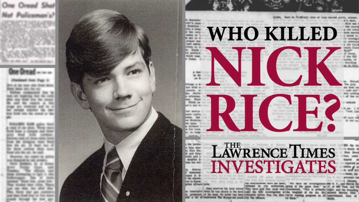 Who killed Nick Rice? Part 1: Four days, two killings – The Lawrence Times